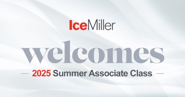 Ice Miller Welcomes the 2025 Summer Associate Class | Ice Miller ...