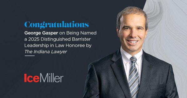 George Gasper Selected as a 2025 Leadership in Law Honoree | Ice Miller ...